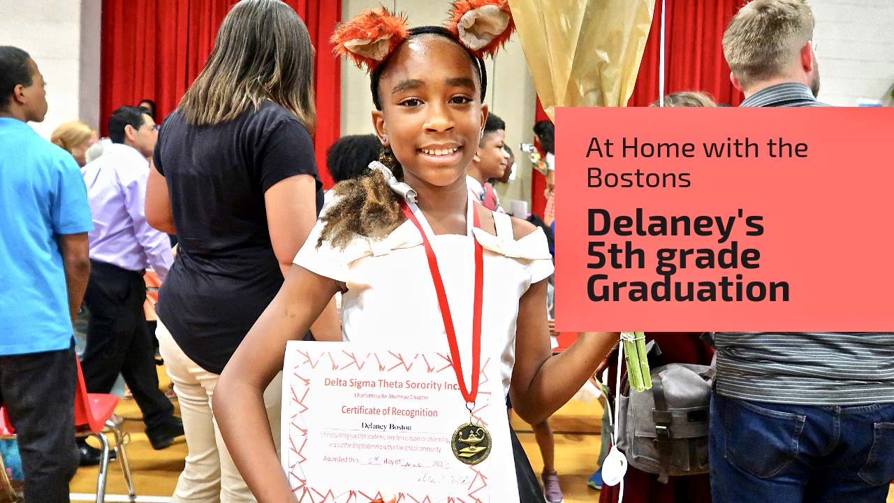 At Home with the Bostons: Delaney’s 5th Grade Graduation – Marc Boston